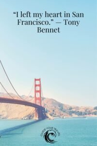 310 Quotes And Instagram Captions About San Francisco 2024